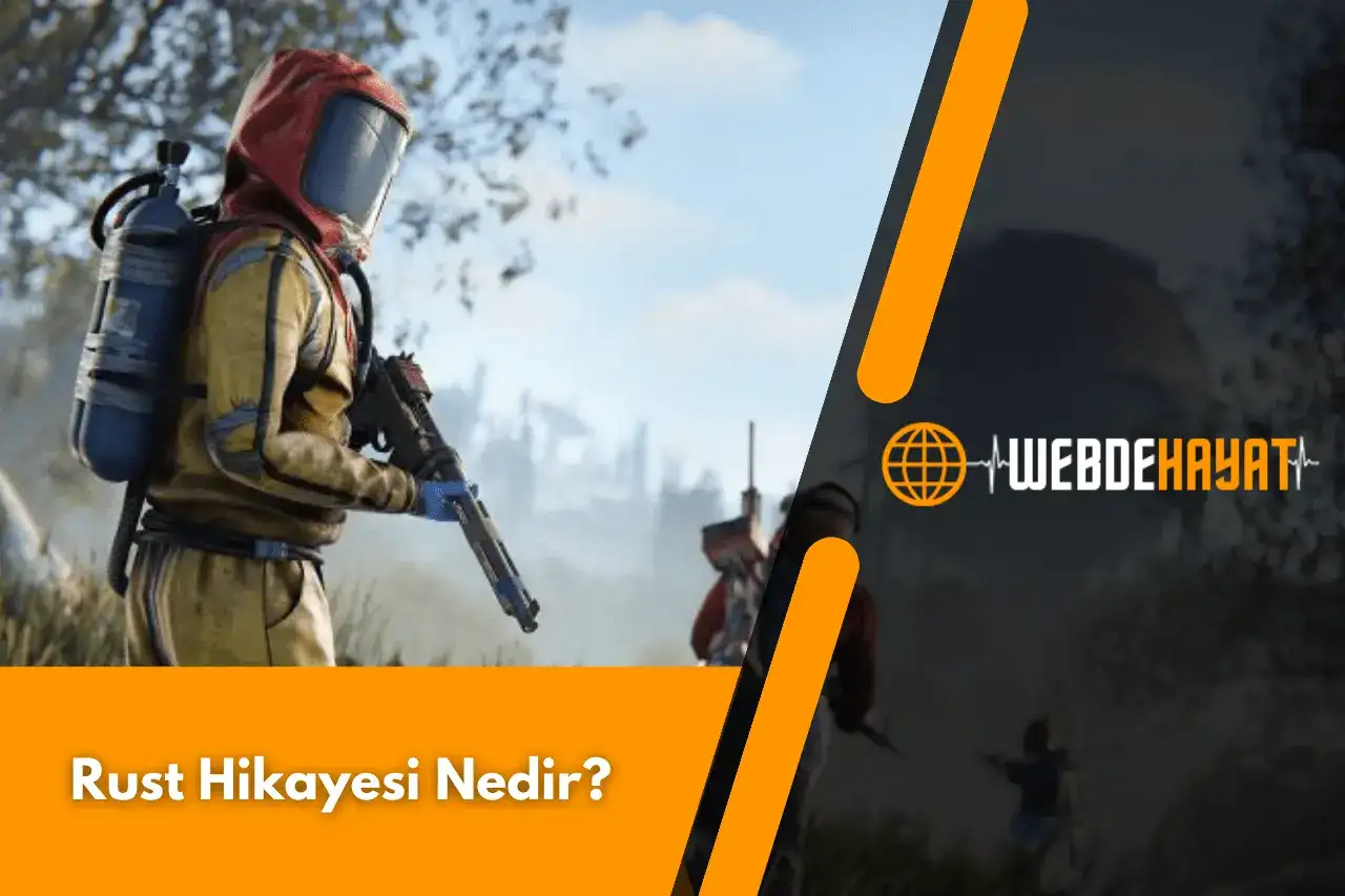 Rust Hikayesi Nedir? - WebdeHayat
